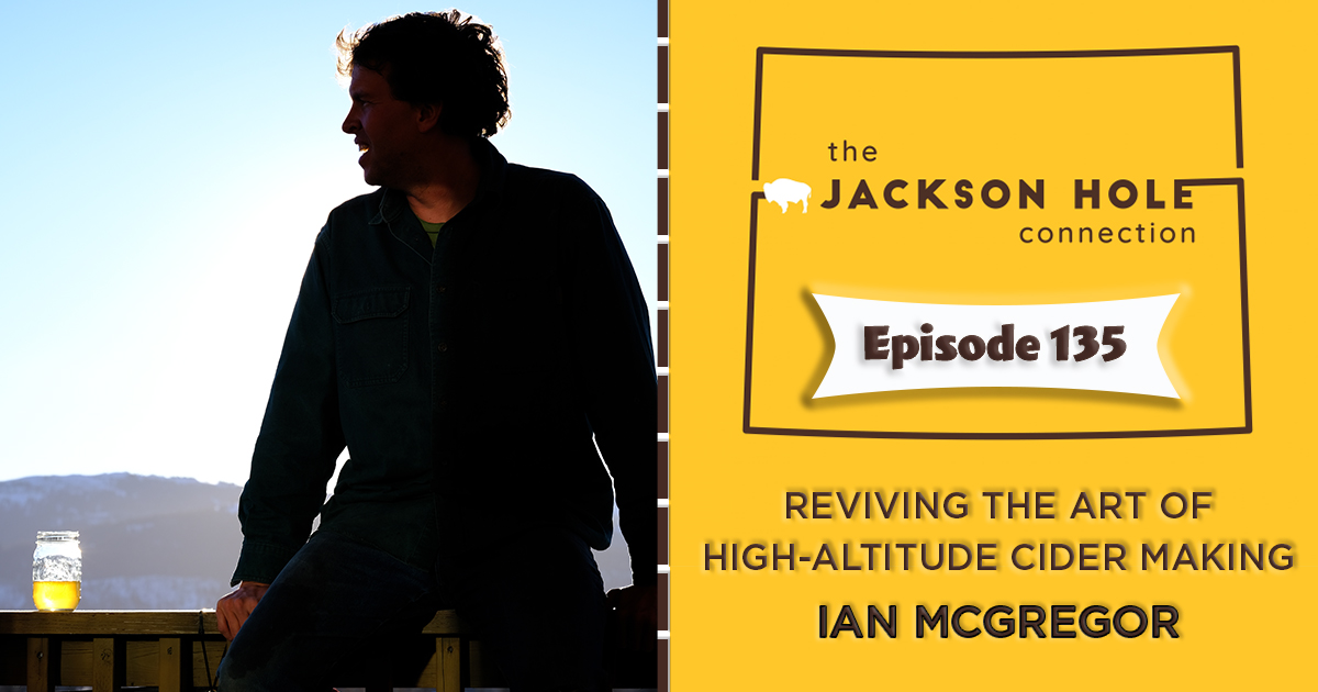 Episode 135 – Reviving the Art of High-Altitude Cider Making with Ian ...