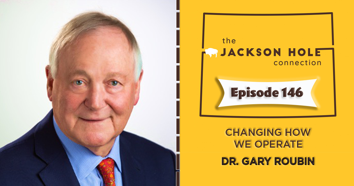 Episode 146 – Changing How We Operate with Dr. Gary Roubin - The ...