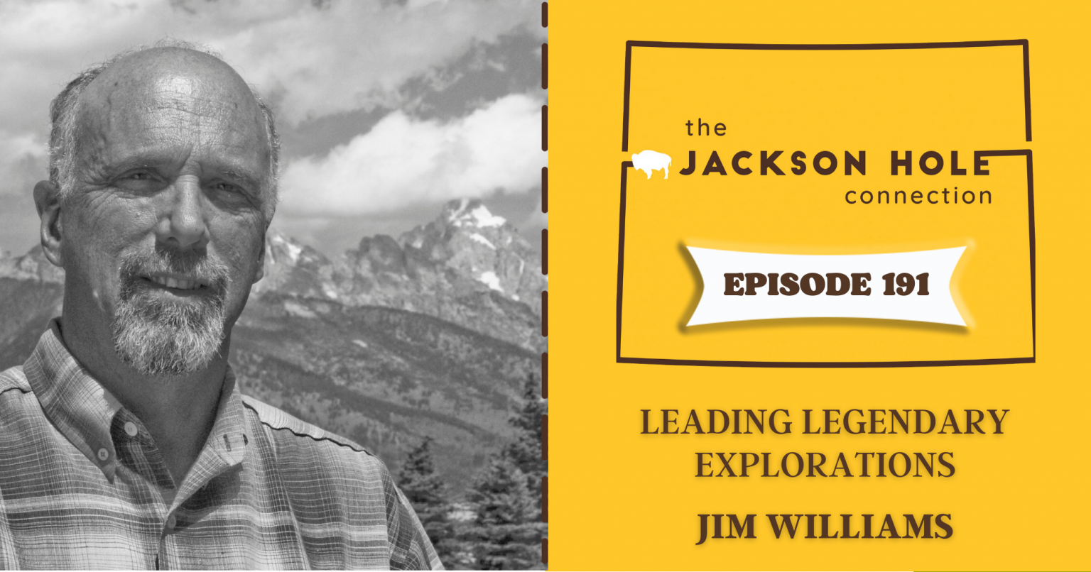 Episode 191 – Leading Legendary Explorations with Jim Williams - The ...