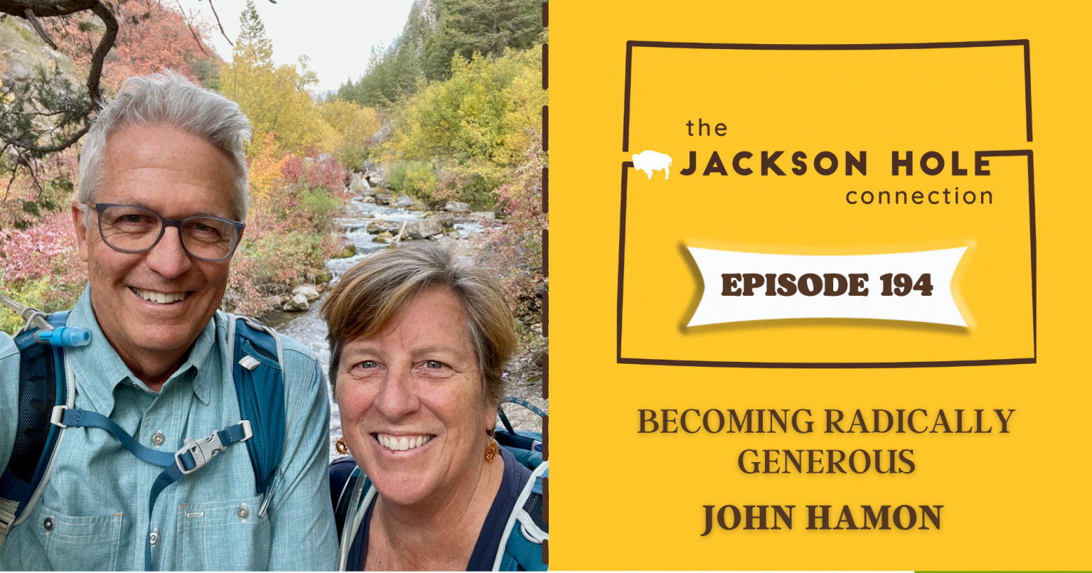 Episode 194 – Becoming Radically Generous with John Hamon - The Jackson ...
