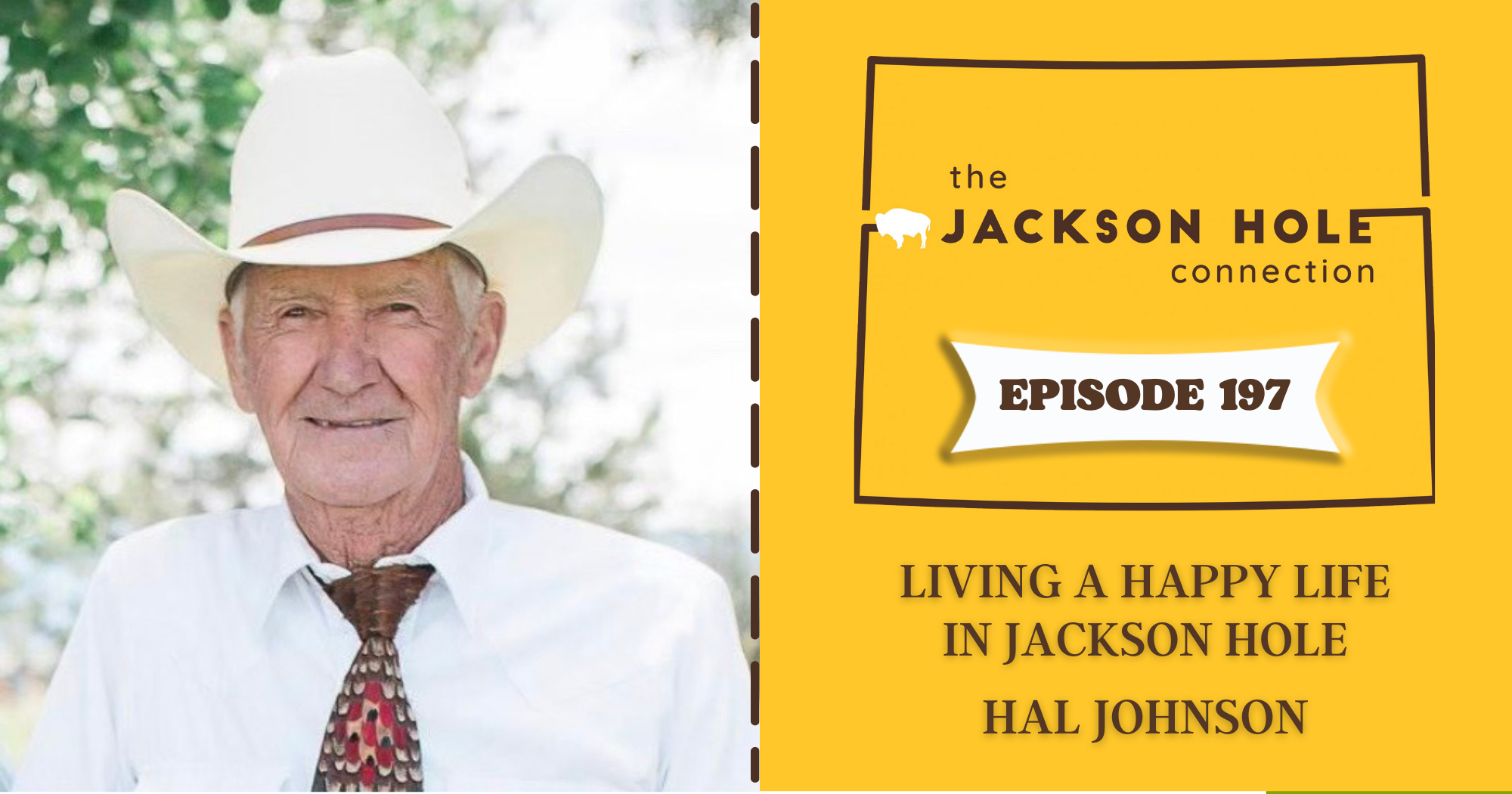 Episode 197 - Living a Happy Life in Jackson Hole with Hal Johnson ...